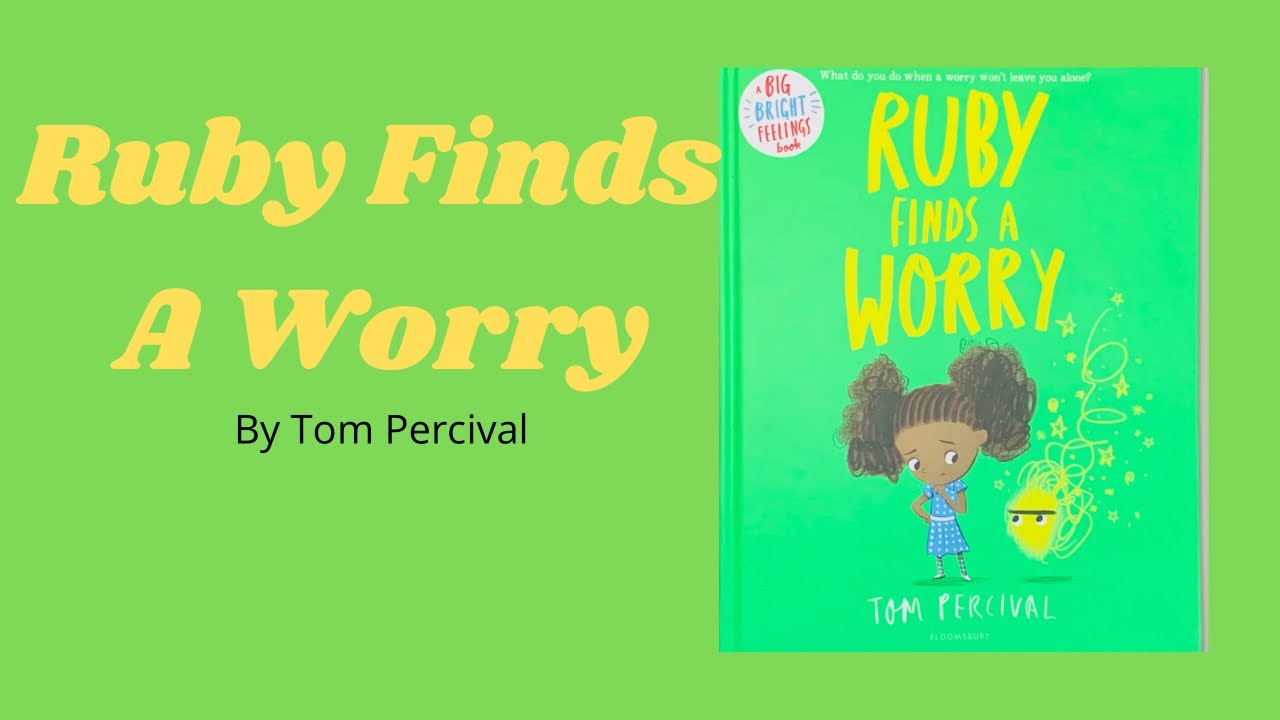 Ruby Finds A Worry by Tom Percival | READ ALOUD - YouTube