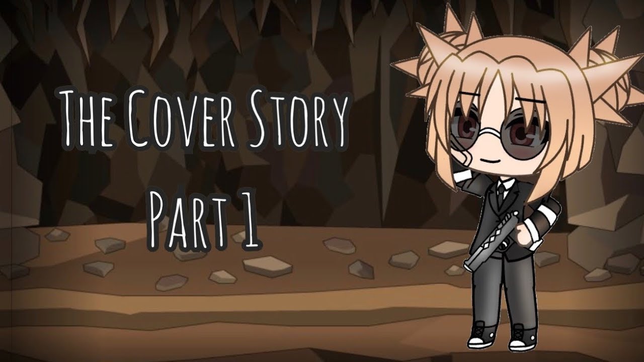 The Cover Story //Glmm// Part 1 - YouTube