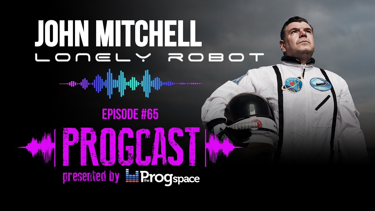 PROGCAST - Episode 65: John Mitchell (Lonely Robot) - YouTube
