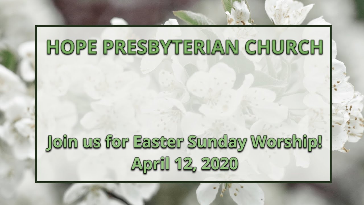 Easter Sunday at Hope Presbyterian 4/12/20 - YouTube