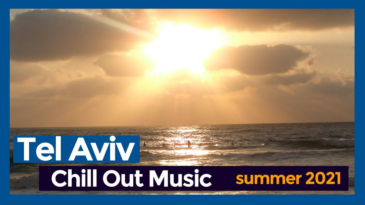 TEL AVIV CHILL OUT MUSIC ⛱️ 2021🌴 - YouTube