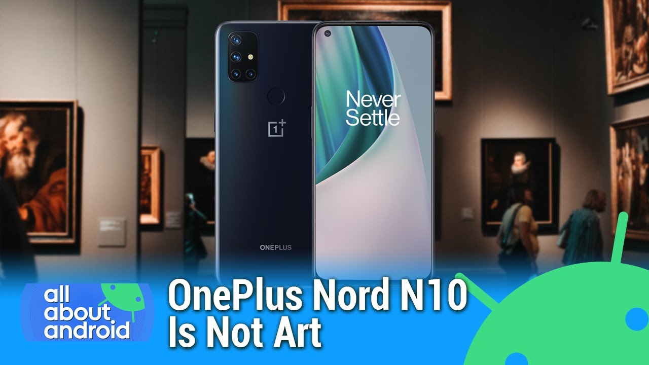 OnePlus Nord N10 is Not Art - Flo's LG Wing review, Icon redesign, XDA ...