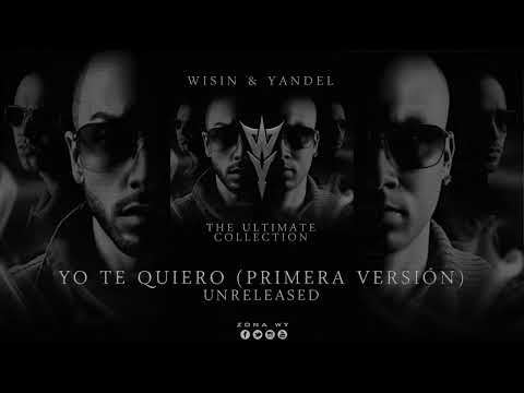 Wisin & Yandel - Yo Te Quiero (Unreleased Version)