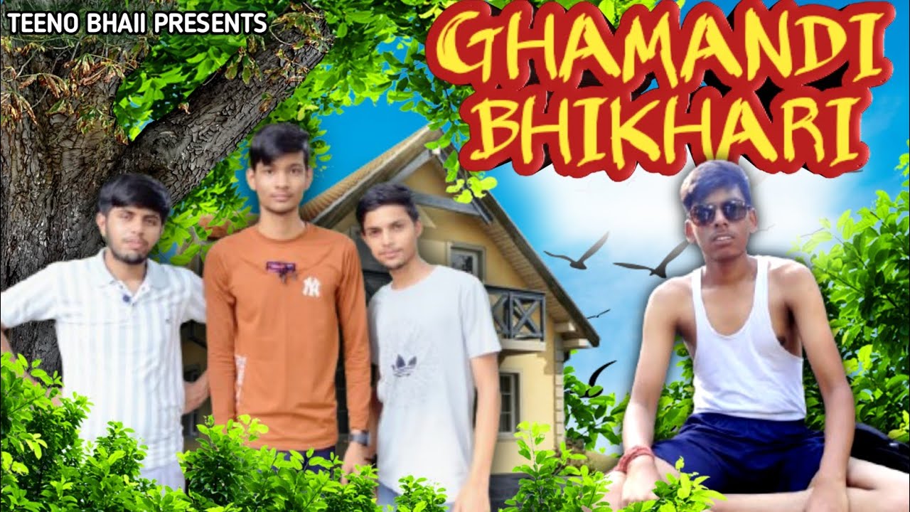 GHAMANDI BHIKHARI || Aadi | Nakul | Piyush || With @Stonnebrothers # ...