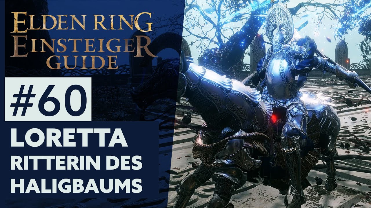 Elden Ring Einsteiger-Guide #60 | LORETTA, RITTERIN DES HALIGBAUMS ...