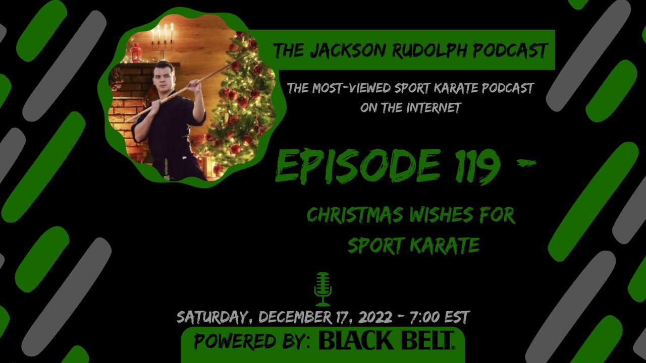 Sport Karate Christmas Wishes - The Jackson Rudolph Podcast Episode 119 ...