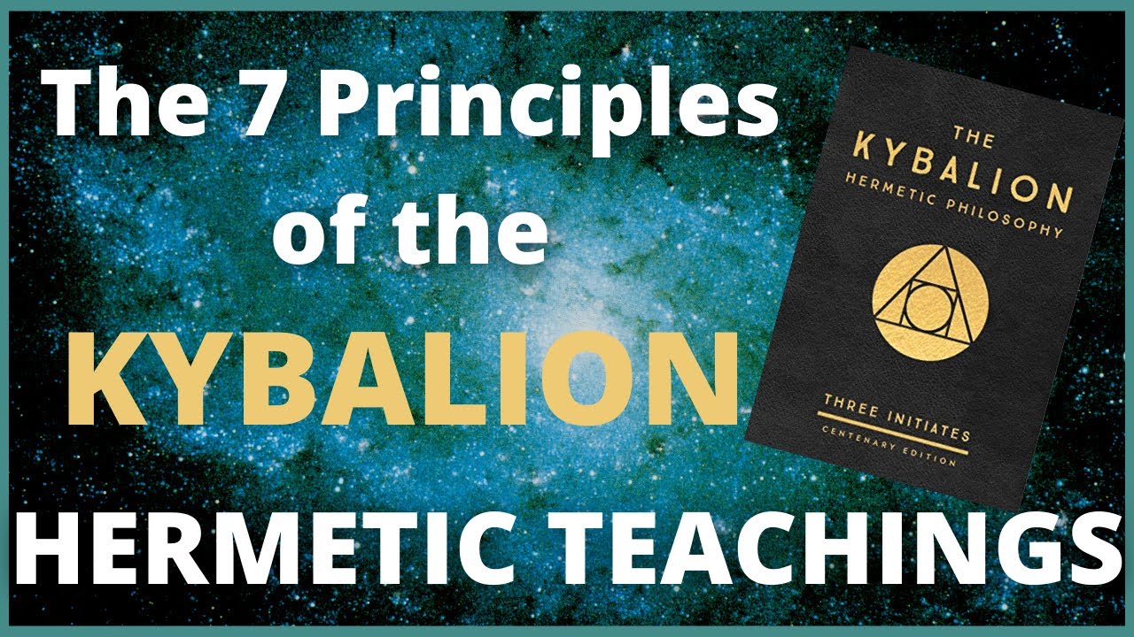 The 7 Principles of the Kybalion Explained: Ancient Hermetic Philosophy ...