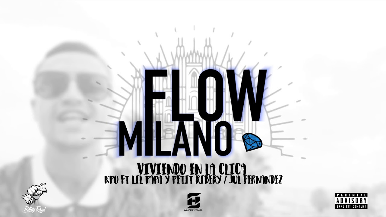 KPO - VIVIENDO EN LA CLICA ft. PETIT RIBERY & LIL PAPA ( Flow Milano ...