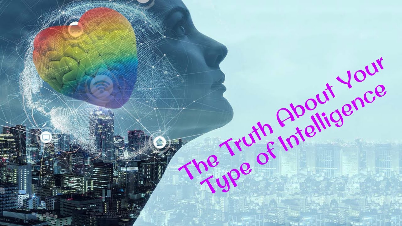 The Shocking Truth! There Are Many Types Of Intelligence, Which One Is ...
