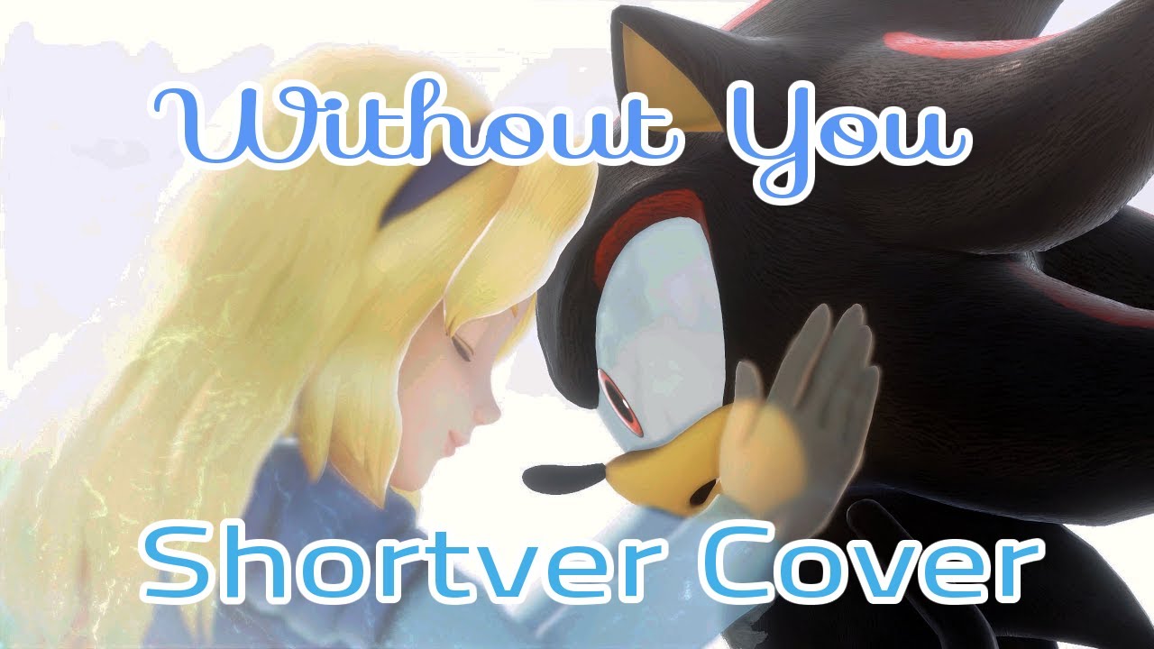 [ Short Version ] Without You - SONIC X SHADOW GENERATIONS: Dark ...