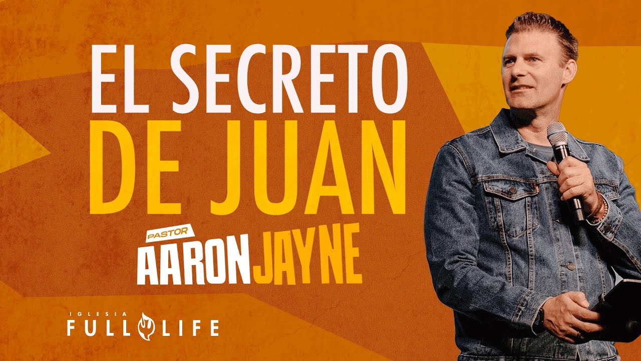 El Secreto de Juan| Ps. AARON JAYNE | Septiembre 10 2023 | Iglesia Full ...