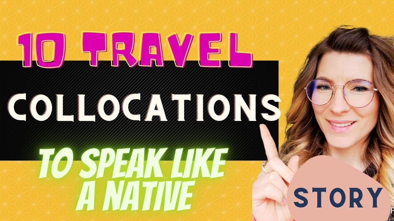 10 Must-Know Travel Collocations to speak like a native; Story ...