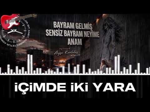 🎙 SENSiZ BAYRAM NEYiME ANAM🍀 iÇiMDE iKi YARA BiRi ANNEM BiRi BABAM ✨️ Söz%,müzik:Ayşe Kurtuluş🎶YENi