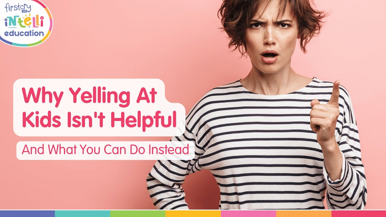 Why Yelling At Kids Isn't Helpful | FirstCry Intelli Education - YouTube