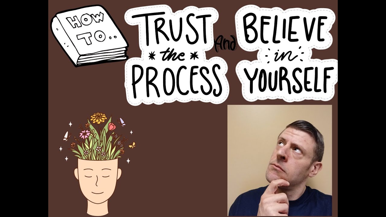 How to Trust the Process and Believe in Yourself - Coaching Video - YouTube