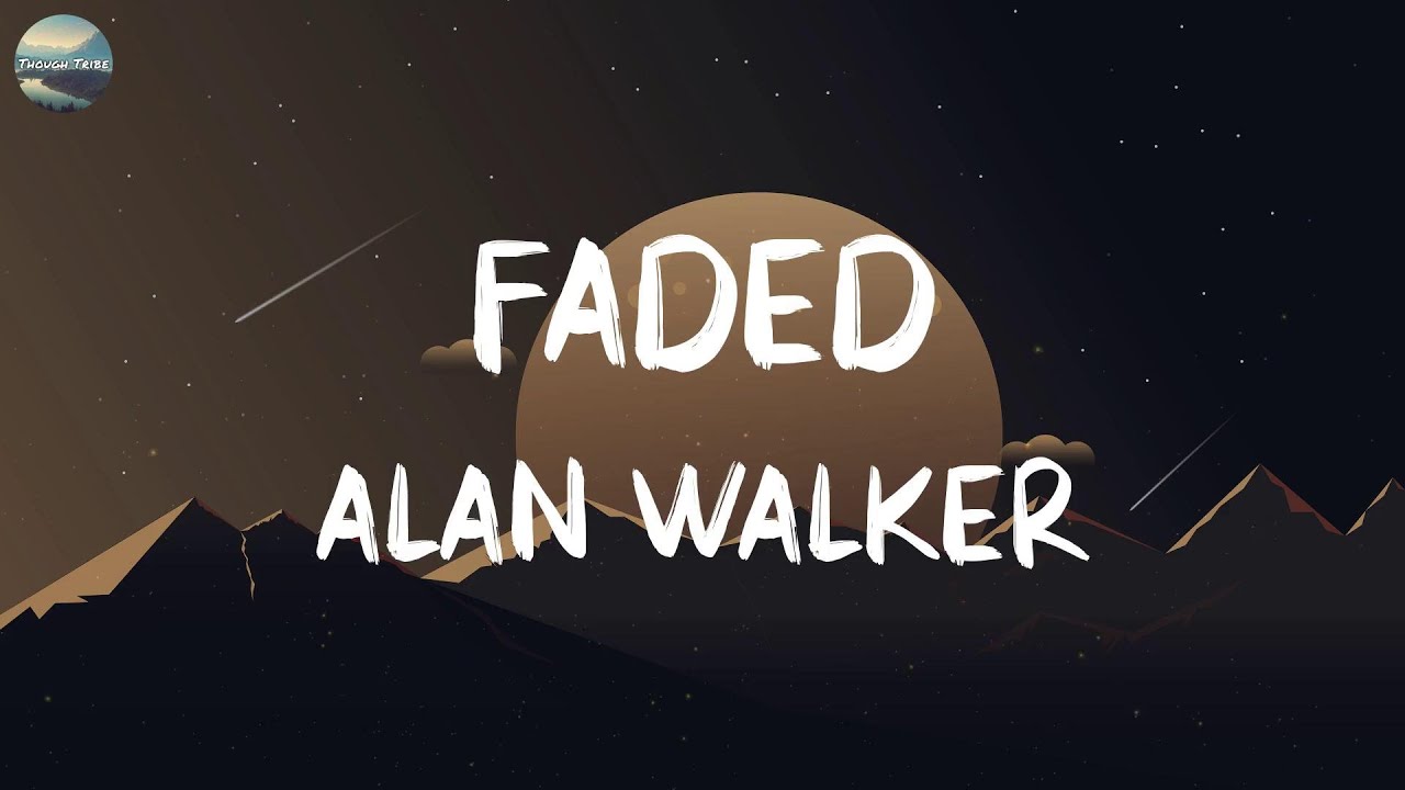 Faded - Alan Walker (Lyrics) | Troye Sivan, Tones And I, Bruno Mars ...