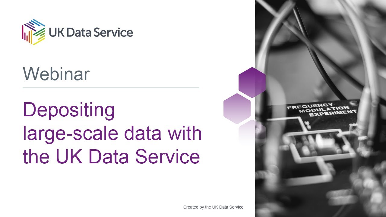 Webinar: Depositing large-scale data with the UK Data Service - YouTube