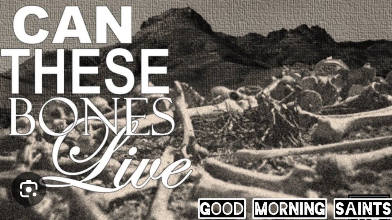 Can These Bones Live? || Good Morning Saints || September 13, 2024 ...