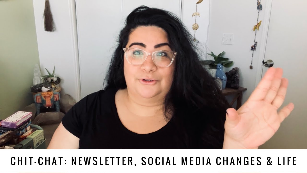 Chit-Chat: Newsletter, Social Media Changes & Life 🌞 - YouTube