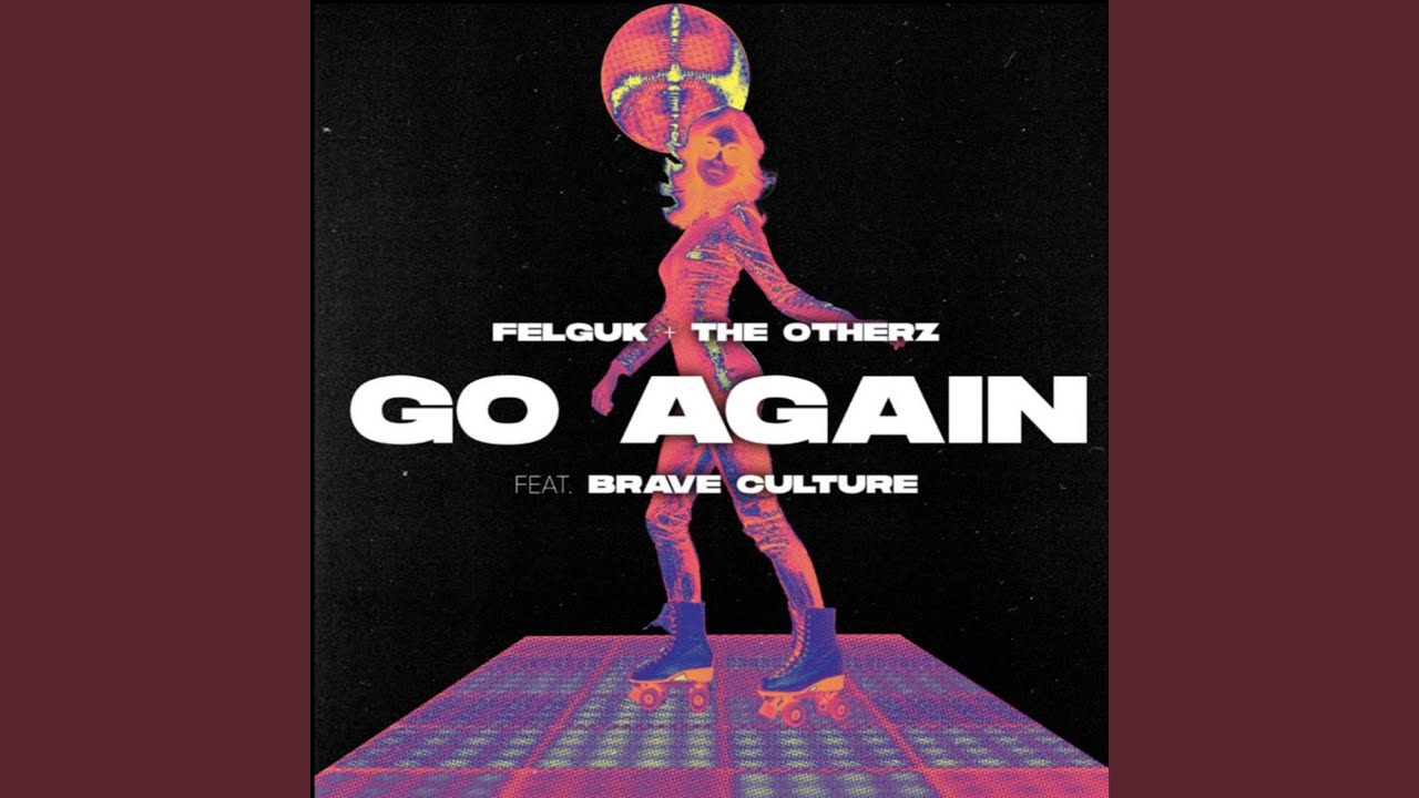 Go Again (feat. Brave Culture) - YouTube