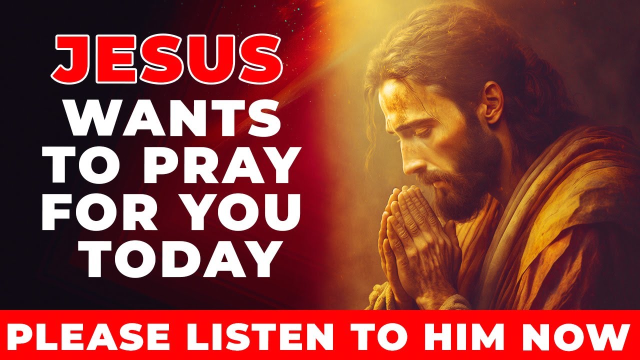 PLEASE LISTEN TO JESUS NOW - HE WANTS YOU TO SAY THIS PRAYER | Powerful ...