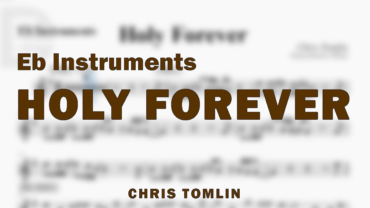 Holy Forever by Chris Tomlin | Music Sheet for Eb Instruments Chords ...