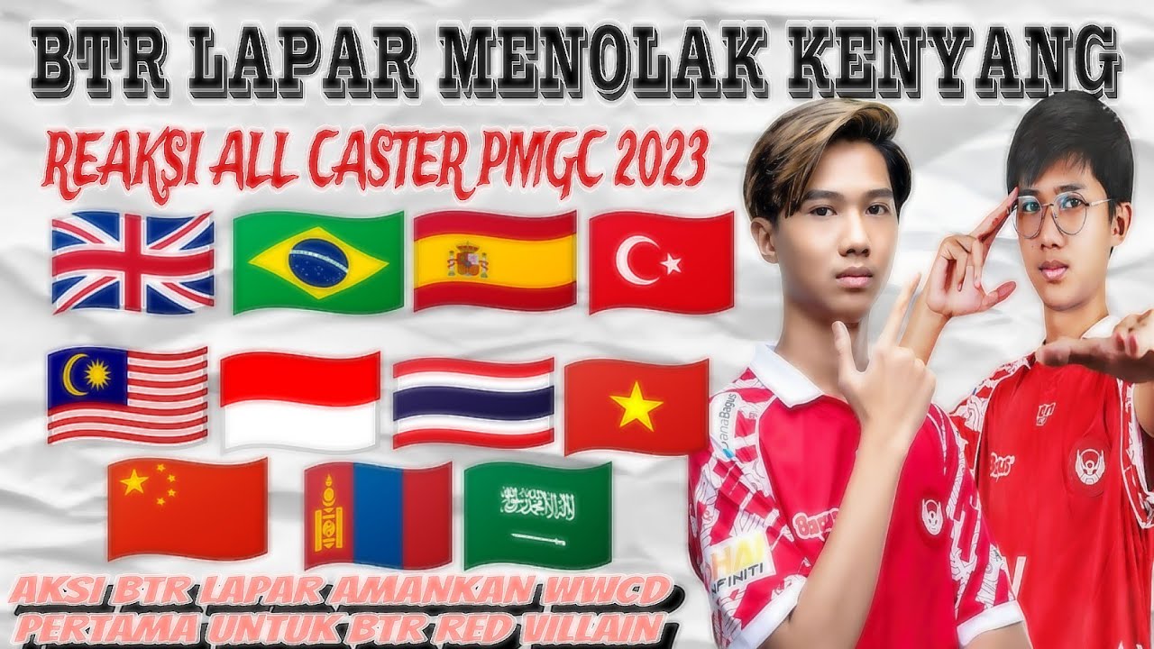 REAKSI ALL CASTER PMGC 2023 MELIHAT AKSI BTR LAPAR AMANKAN WWCD PERTAMA UNTUK BTR RED VILLAIN ...