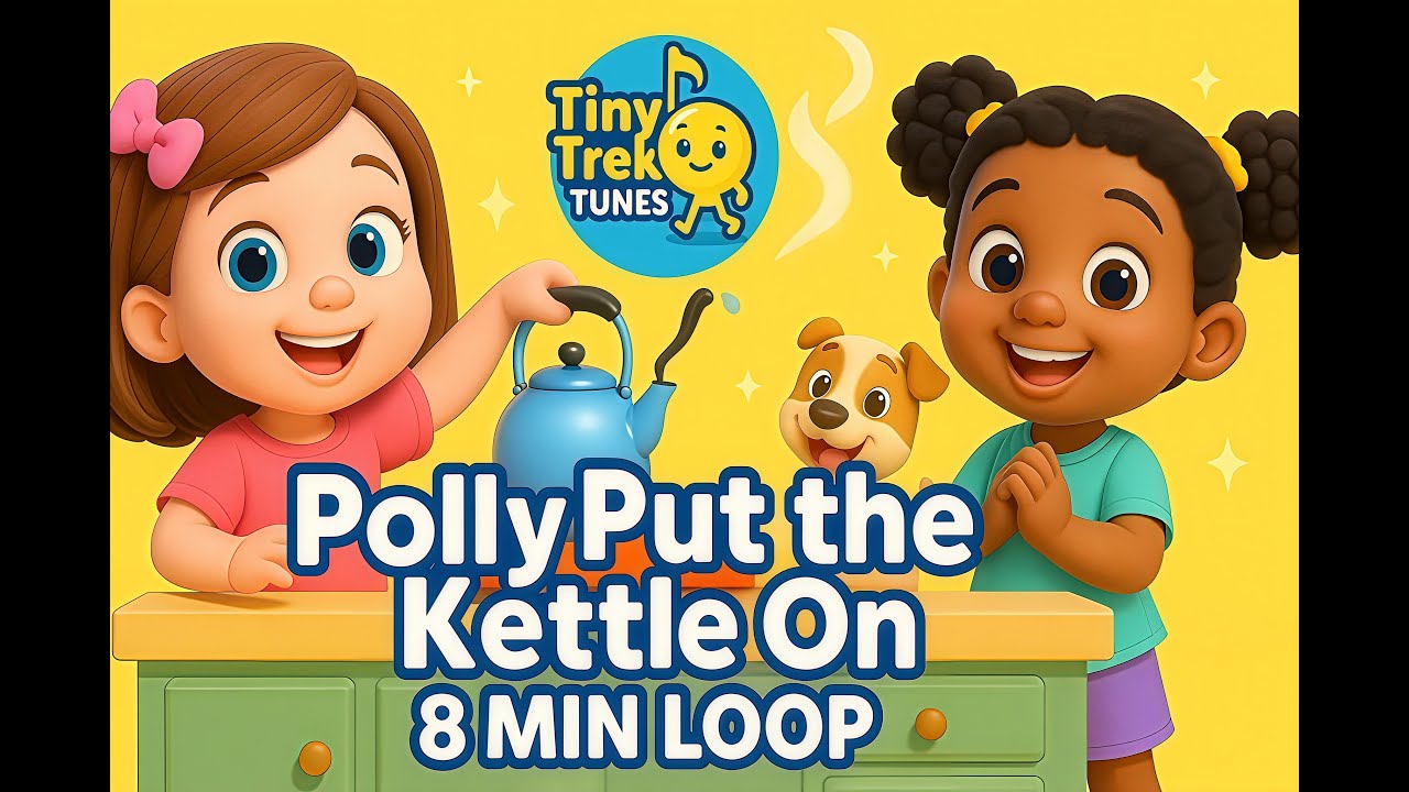 Polly Put the Kettle On | Nursery Rhyme Song for Kids | 8 MIN LOOP ...