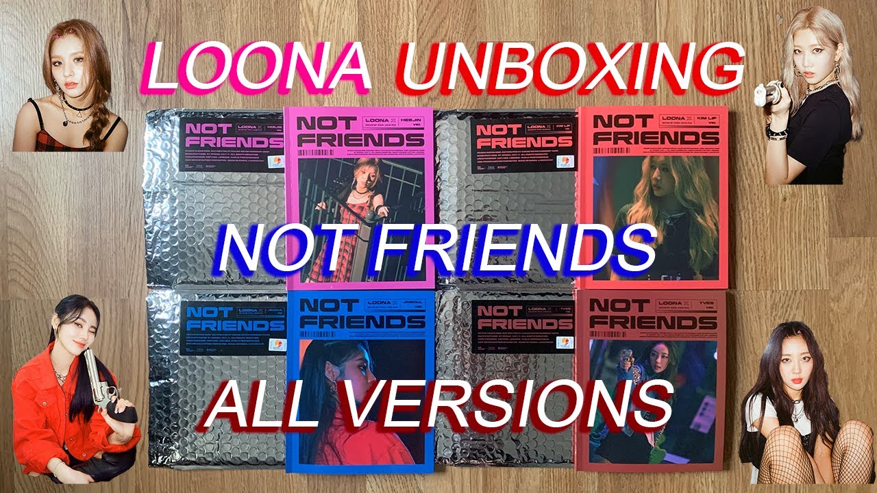 LOONA Not Friends Unboxing (ALL VERSIONS) ♡ - 이달의 소녀 Not Friends 언박싱 ...