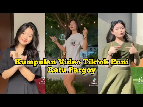 Video Tiktok Euni|Ratu Pargoy|