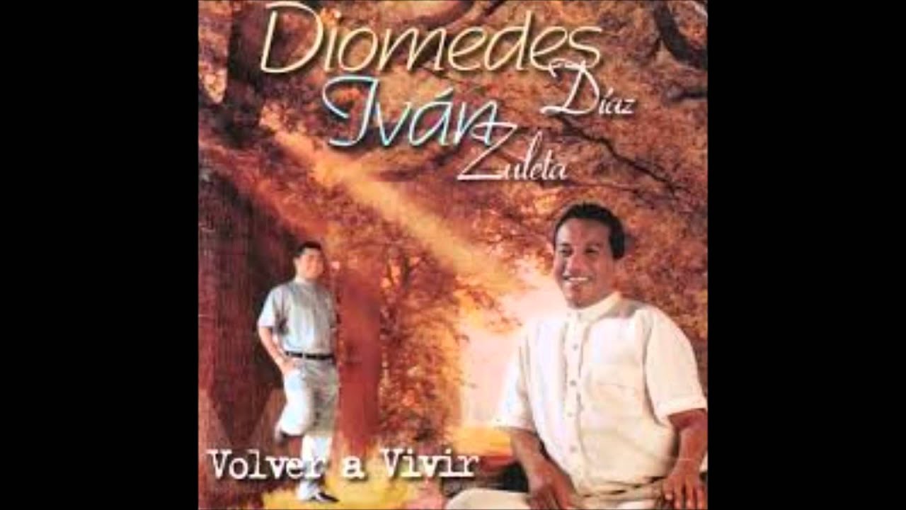 Diomedes Diaz - Volver A Vivir - YouTube