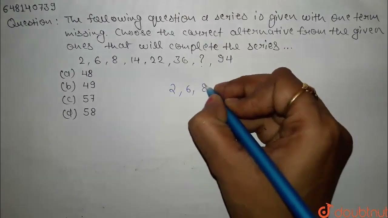 The following question, a series is given, with one term missing. Choose the correct alternative ...
