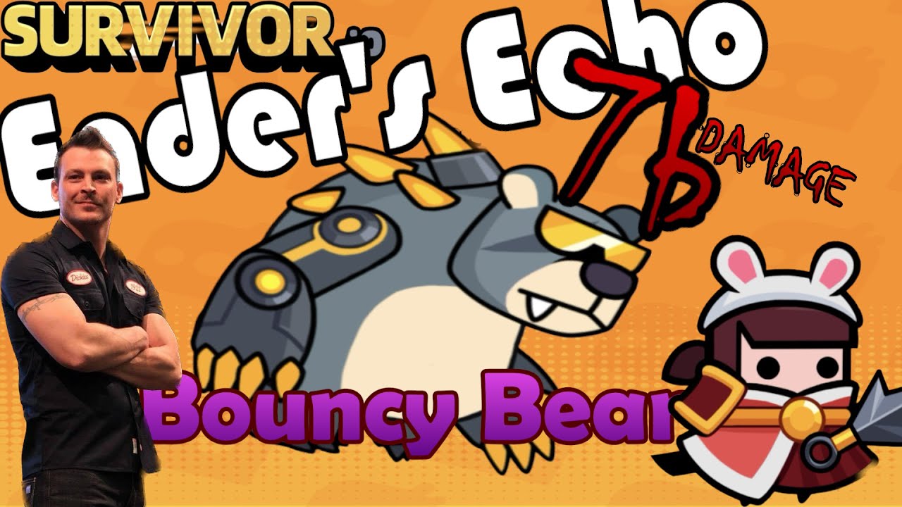 7b damage to Ender's echo Bouncing Bear. ( Survivor!.io ) - YouTube