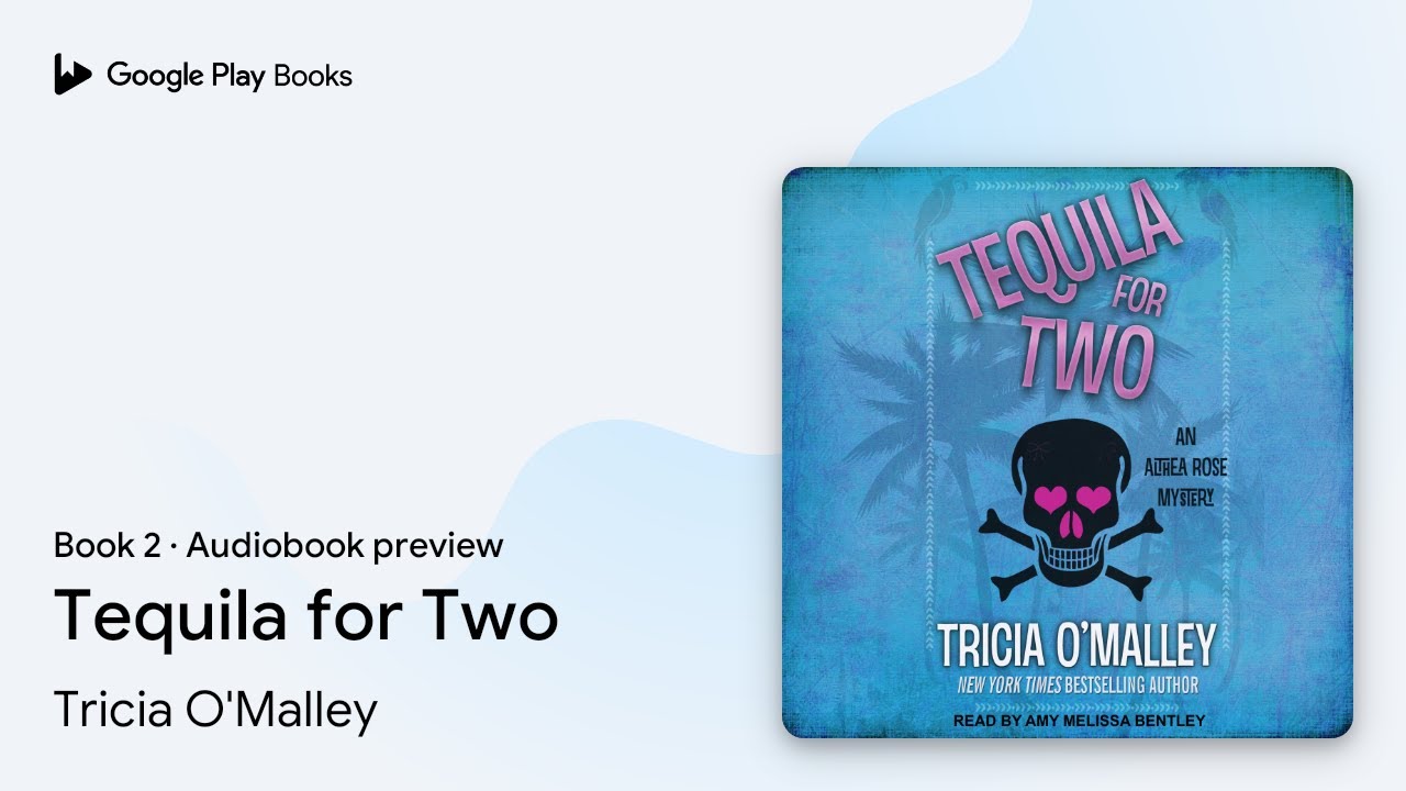 Tequila for Two Book 2 by Tricia O'Malley · Audiobook preview - YouTube