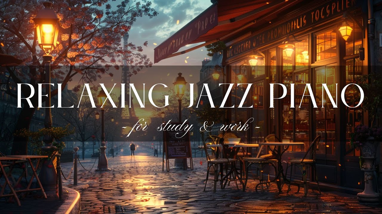 Smooth French Jazz Music – Parisian Cafe Ambience for Relaxation, Study ...