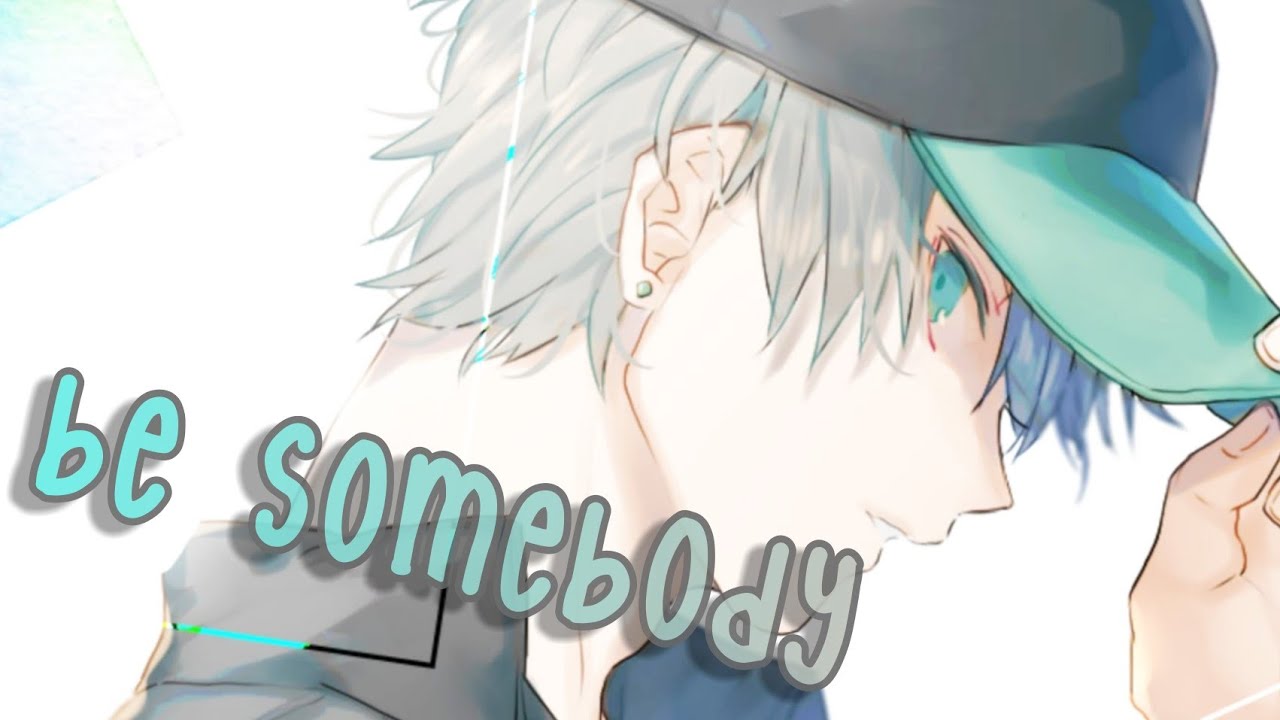 Nightcore - Be somebody (Lyrics) - YouTube