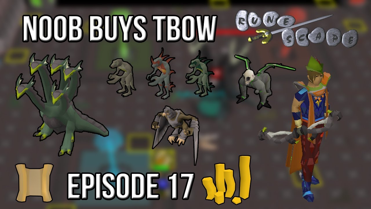 OSRS Noob Buys TBOW - Episode 17 - YouTube