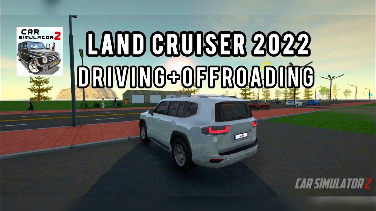 Toyota Land Cruiser 2022, Driving+Offroading | Car Simulator 2 ...