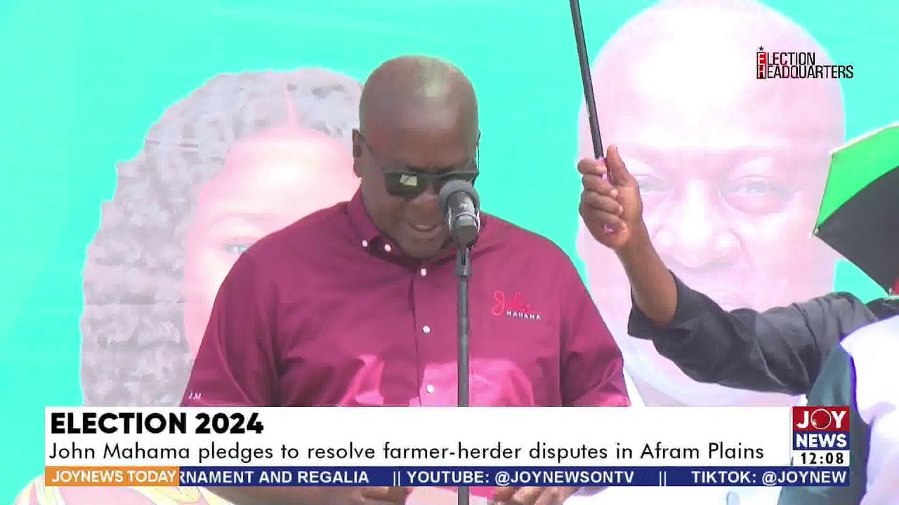 Election 2024: John Mahamapledges to resolve farmer-herder disputes in ...