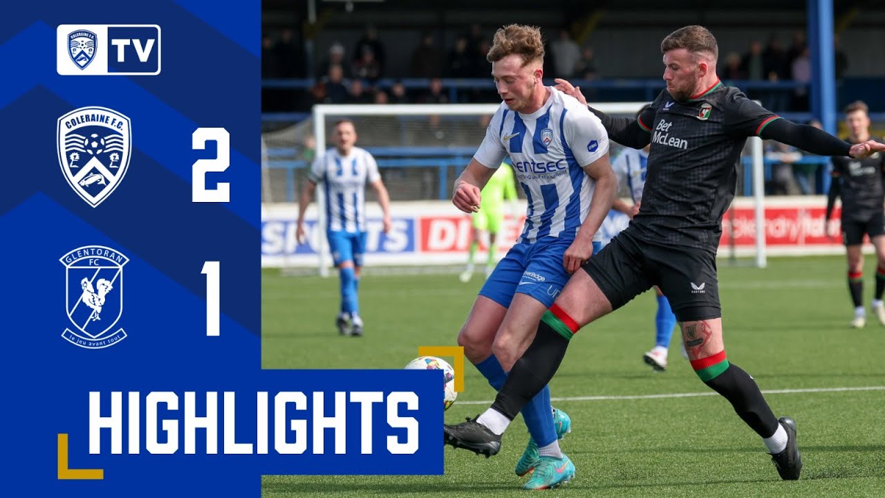 HIGHLIGHTS | Coleraine 2-1 Glentoran | 13th April 2024 - YouTube