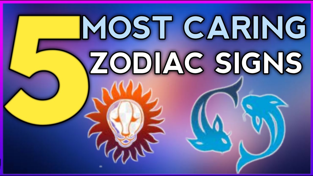 The Most CARING Zodiac Sign In 2022 Ranked (Top 5) | Caring Is ...