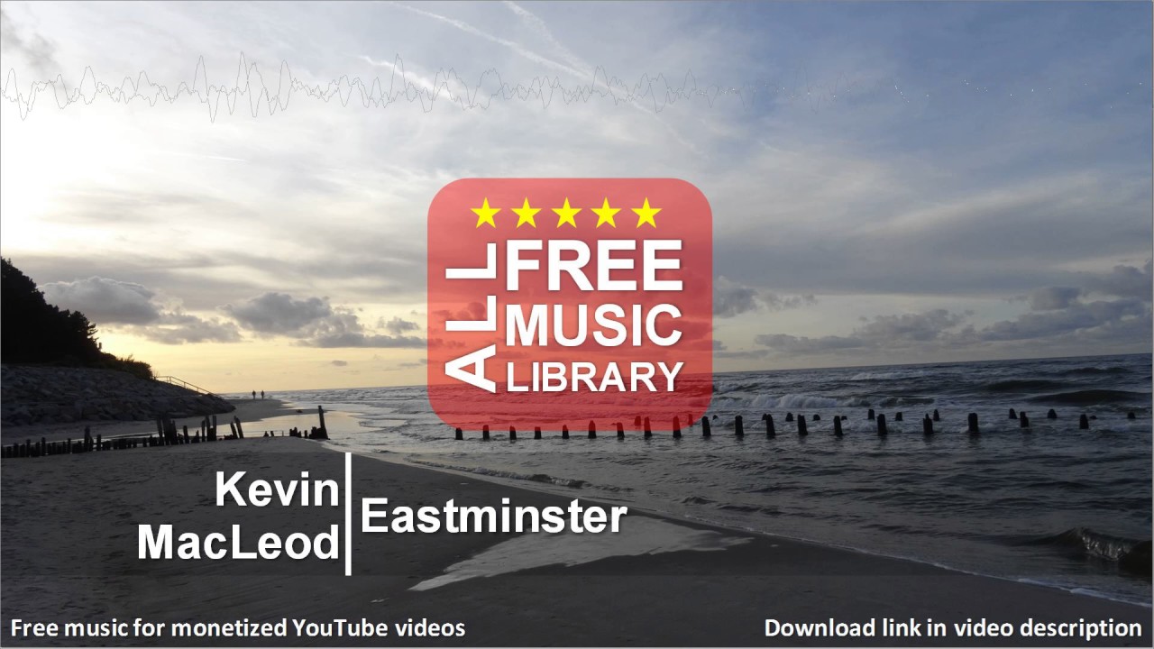 All Free Music Library | Eastminster - Kevin MacLeod - YouTube