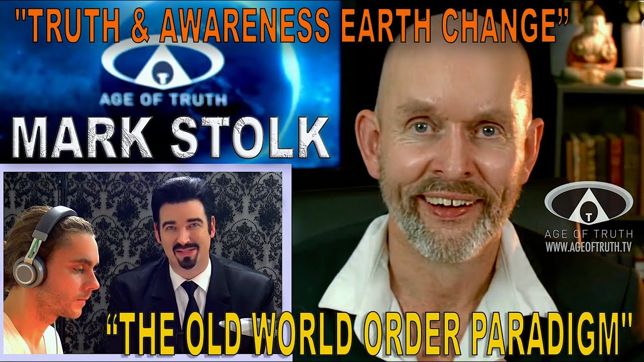 MARK STOLK ~ 'The Truth & Awareness Earth Change & Old World Order ...