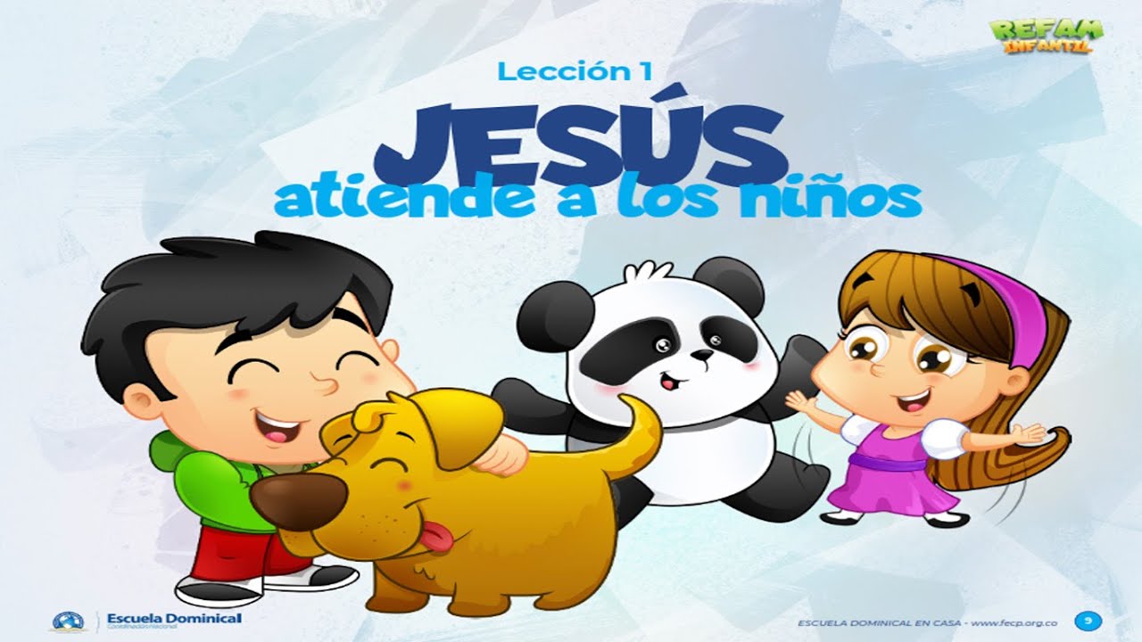 Escuela Dominical En Casa Ipuc Lección 1 Jesús Atiende A Los Niños Youtube