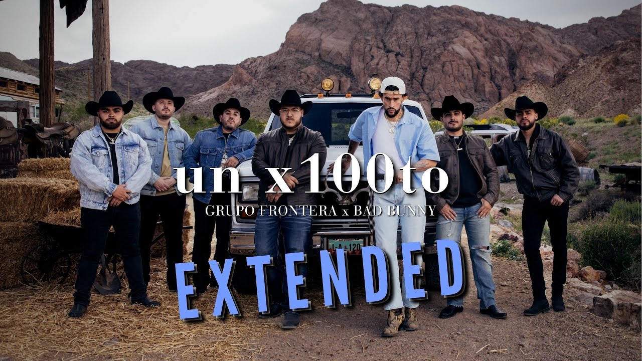 Un x100to - Grupo Frontera, Bad Bunny (Extended) Gratis - YouTube