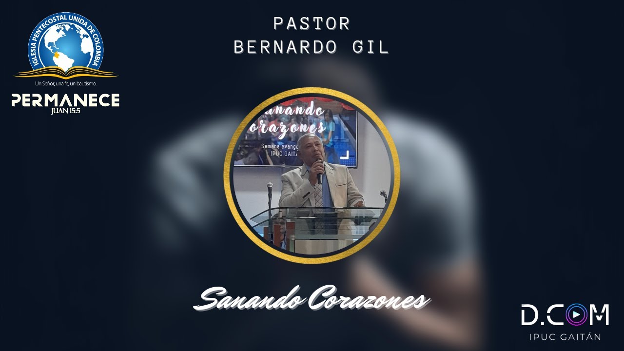 Pastor Bernardo Gil - Sanando Corazones - YouTube