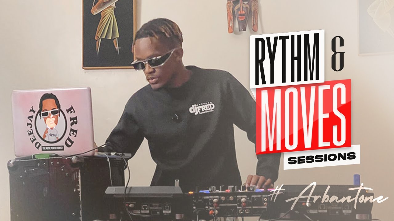 RYTHM & MOVES SESSIONS #1 ARBANTONE (Djfredjnr) - YouTube