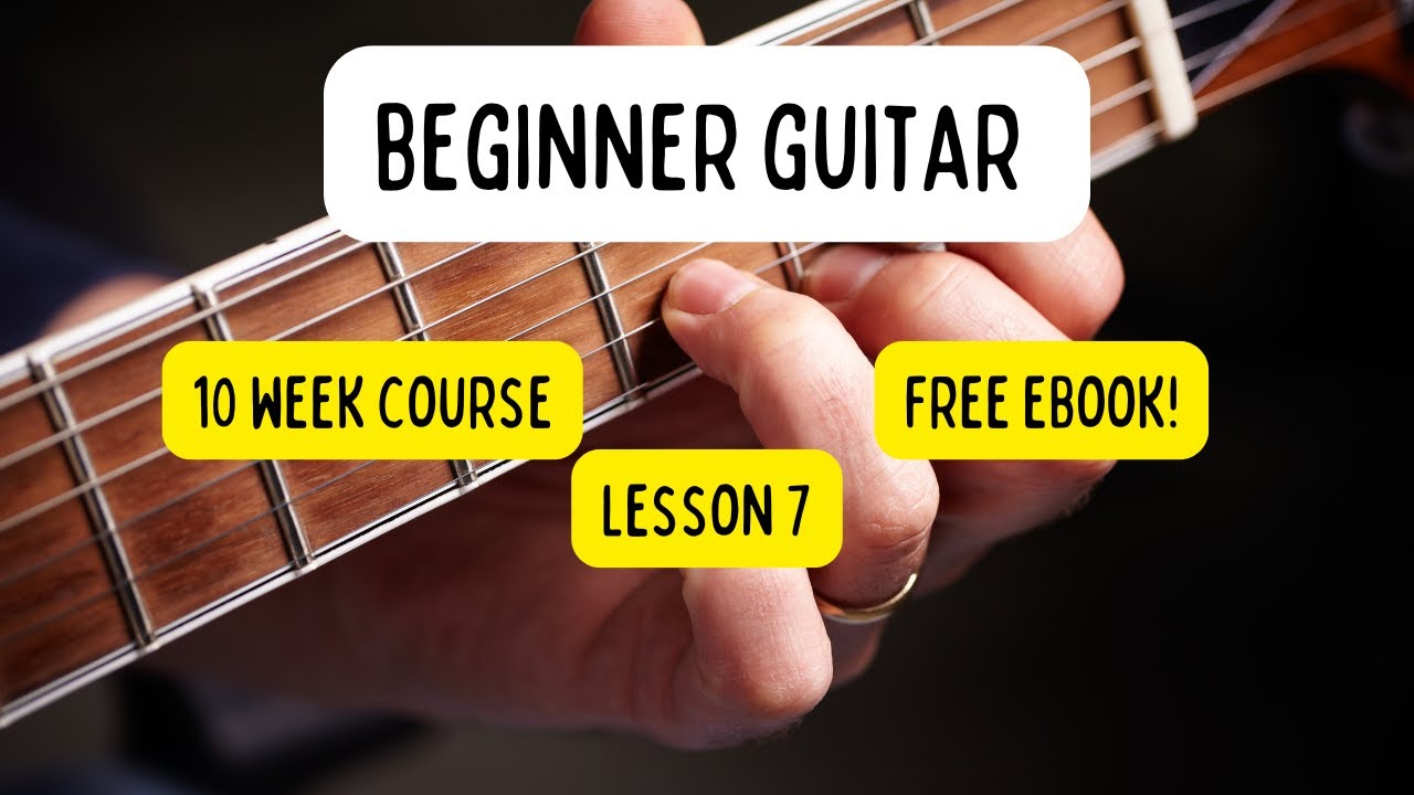 Beginner acoustic guitar course lesson 7 - FREE eBook! - YouTube