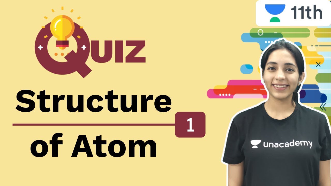 CBSE Class 11: Structure Of Atom - QUIZ - 1 | Chemistry | Unacademy ...