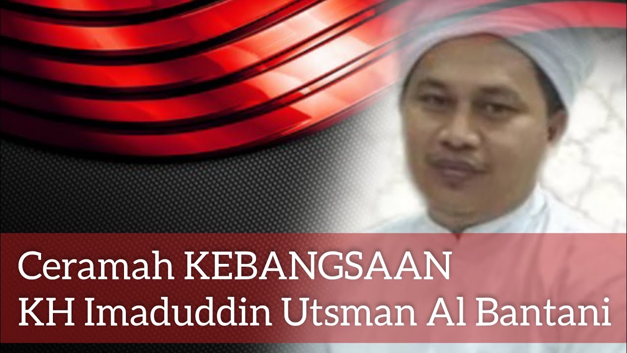 Baru!!! Ceramah KEBANGSAAN KH Imaduddin Utsman Al Bantani - YouTube